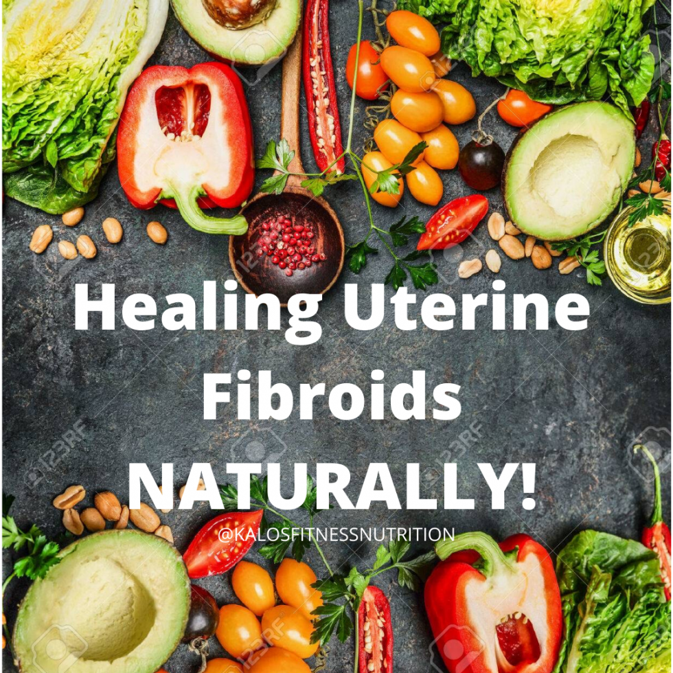 Healing Uterine Fibroids NATURALLY!!!!!! | Kalos Holistic Health & Wellness